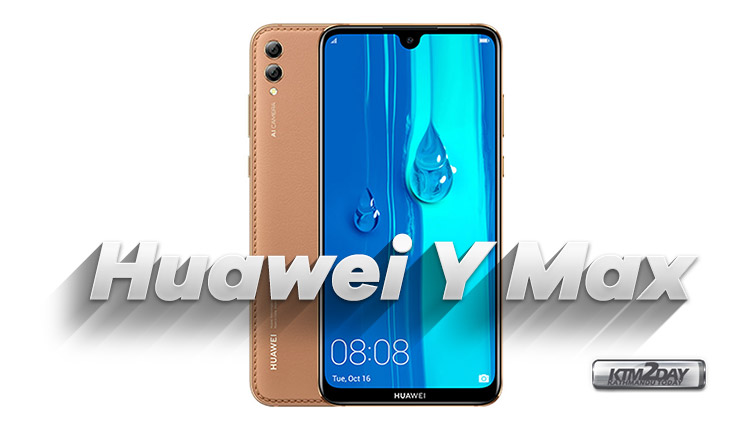 Huawei Y Max Price in Nepal - Specs and Features - ktm2day.com